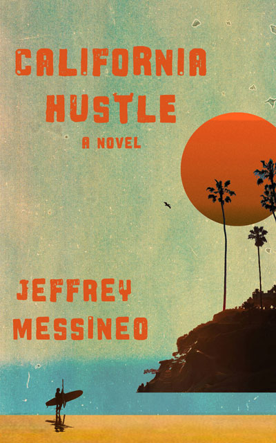 California Hustle – Jeffrey Messineo
